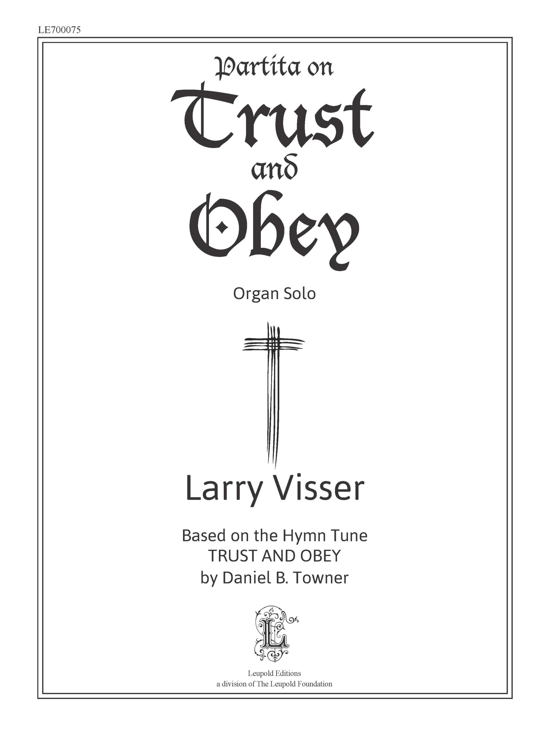 Visser, Larry – Trust and Obey - The Leupold Foundation